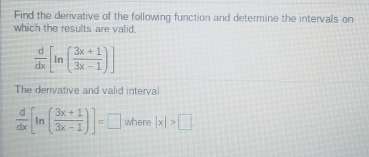 Solved find the derivative, and determine the intervals on | Chegg.com