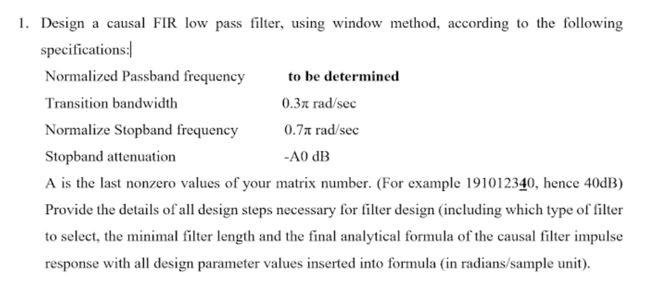 Solved 1. Design a causal FIR low pass filter, using window | Chegg.com