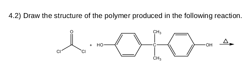 Solved 4.2) Draw the structure of the polymer produced in | Chegg.com