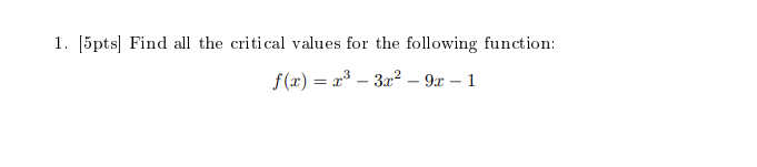 Solved 1. [5pts] Find all the critical values for the | Chegg.com