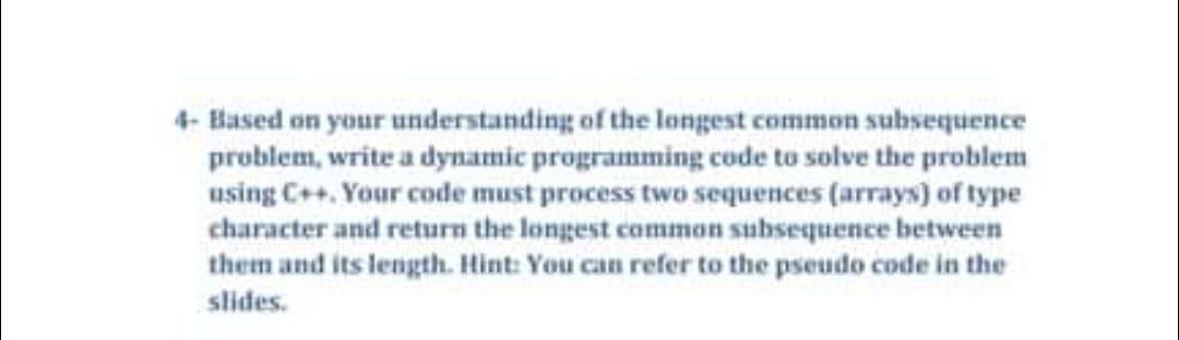 Solved 4- Based on your understanding of the longest common | Chegg.com