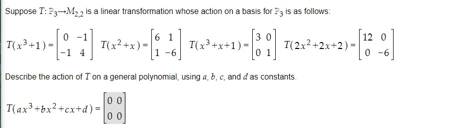 Solved Suppose T: P3-M22 is a linear transformation whose | Chegg.com