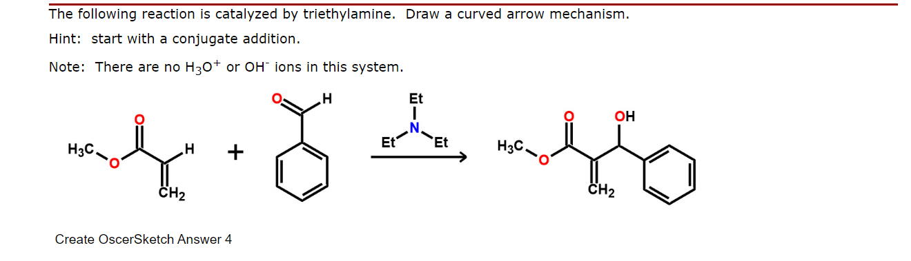 Solved The following reaction is catalyzed by triethylamine. | Chegg.com