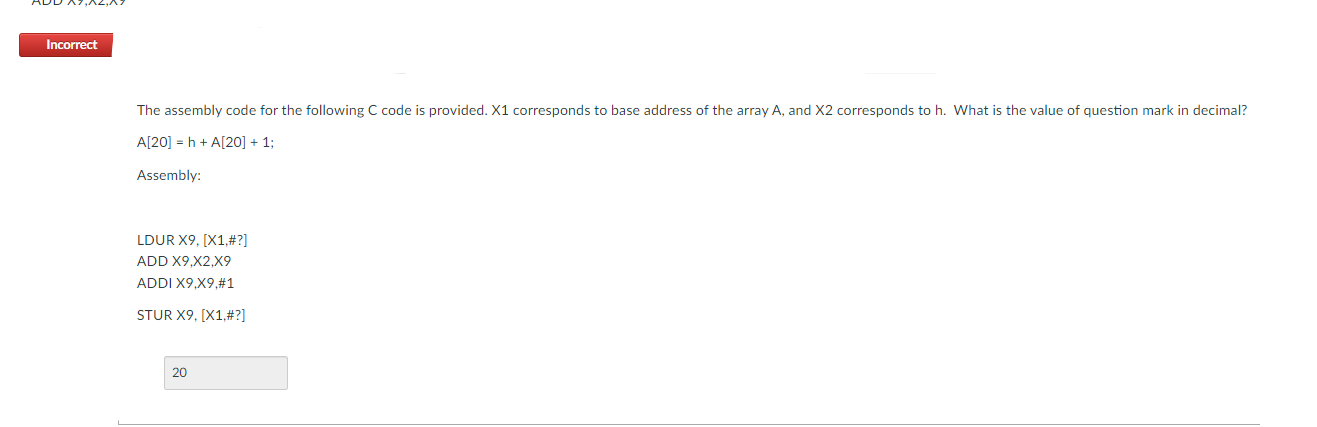 Solved A[20]=h+A[20]+1 Assembly: LDUR X9, [X1,#?] | Chegg.com