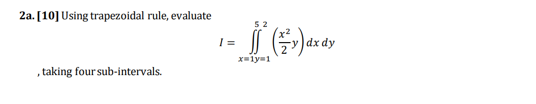 Solved 2a. [10] ﻿Using trapezoidal rule, | Chegg.com