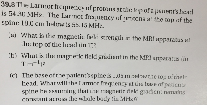 Solved The Larmor Frequency Of Protons At The Top Of A