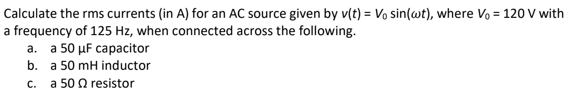 Solved Calculate the rms currents (in A) for an AC source | Chegg.com