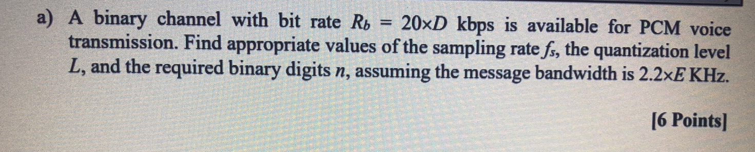 Solved a) A binary channel with bit rate Ro = 20xD kbps is | Chegg.com