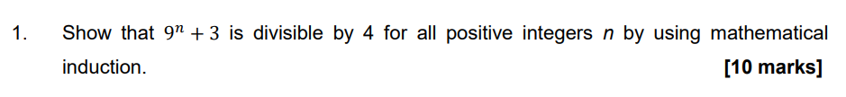Solved 1. Show that 9n+3 is divisible by 4 for all positive | Chegg.com