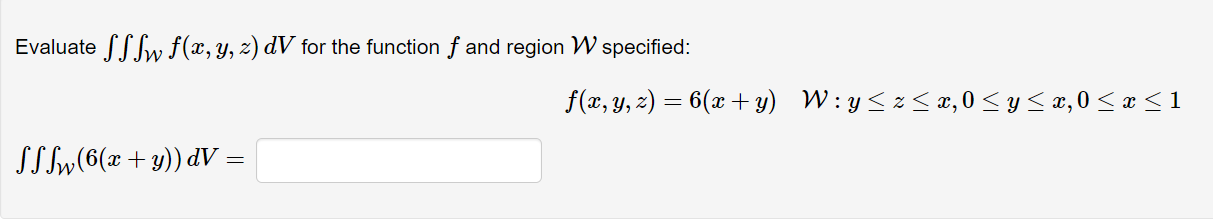 Solved Evaluate ∭Wf(x,y,z)dV for the function f and region W | Chegg.com