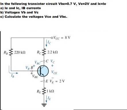 Solved In the following transistor circuit Vbe=0.7 V,Ve=2 V | Chegg.com