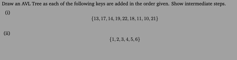 Solved Draw an AVL Tree as each of the following keys are | Chegg.com