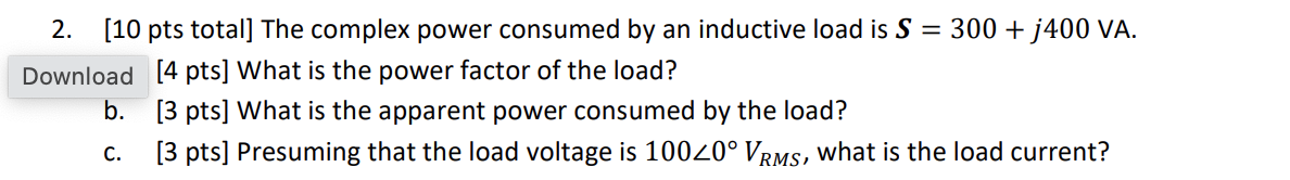 Solved 2. [10 pts total] The complex power consumed by an | Chegg.com
