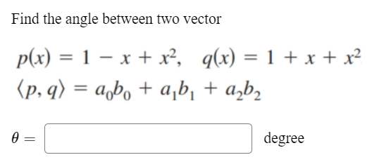 Solved Find the angle between two vector and determine | Chegg.com