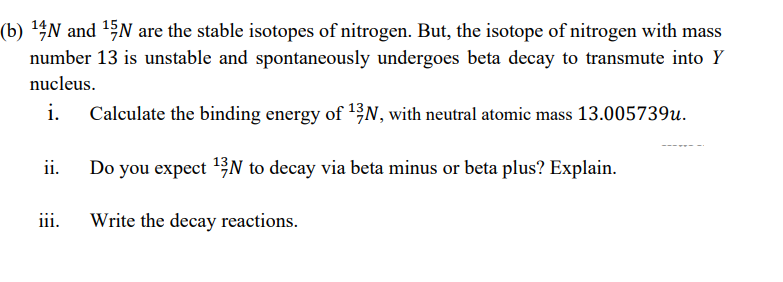 Solved (b) 14N and 15N are the stable isotopes of nitrogen. | Chegg.com
