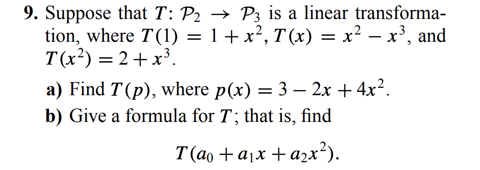 Solved 9. Suppose that T:P2→P3 is a linear transformation, | Chegg.com
