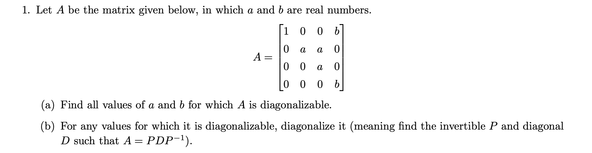 [Solved]: 1. Let A be the matrix given below, in which a a