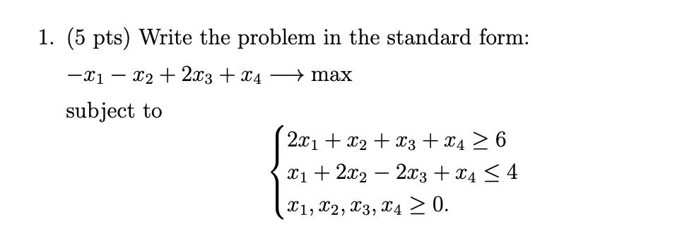 Solved (5 pts) Write the problem in the standard form: | Chegg.com