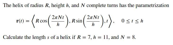 Solved The helix of radius R, height h, and N complete turns | Chegg.com