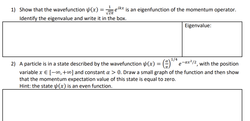 Solved 1) Show that the wavefunction ψ(x)=2π1eikx is an | Chegg.com