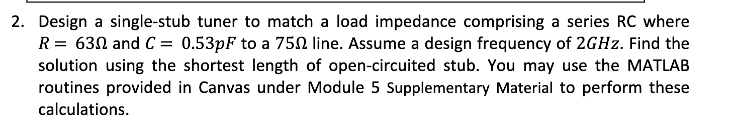 Solved 2. Design a single-stub tuner to match a load | Chegg.com