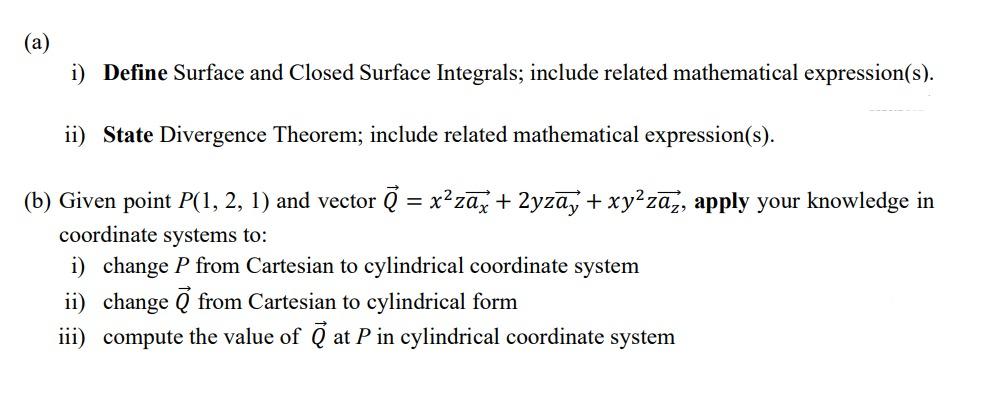 Solved (a) i) Define Surface and Closed Surface Integrals; | Chegg.com