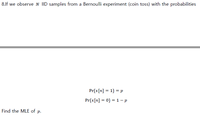 Solved 8.If we observe N IID samples from a Bernoulli | Chegg.com