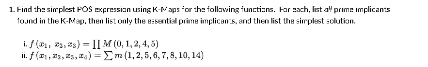 Solved 1. Find the simplest POS expression using K-Maps for | Chegg.com