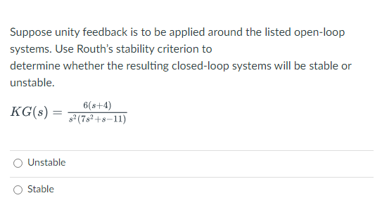 Solved Suppose unity feedback is to be applied around the | Chegg.com Solved Suppose unity feedback is to be applied around the | Chegg.com