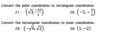 Solved Convert the polar coordinates to rectangular | Chegg.com