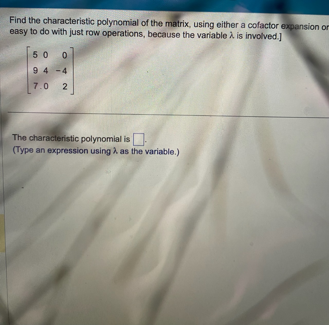 Solved Find the characteristic polynomial of the matrix, | Chegg.com