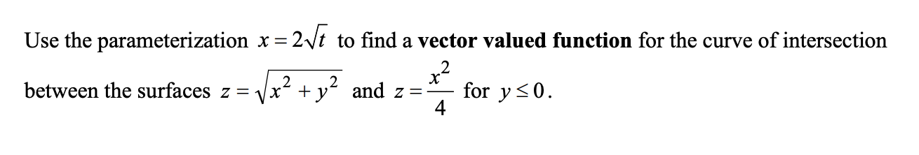 Solved Use the parameterization x = 2Vt to find a vector | Chegg.com