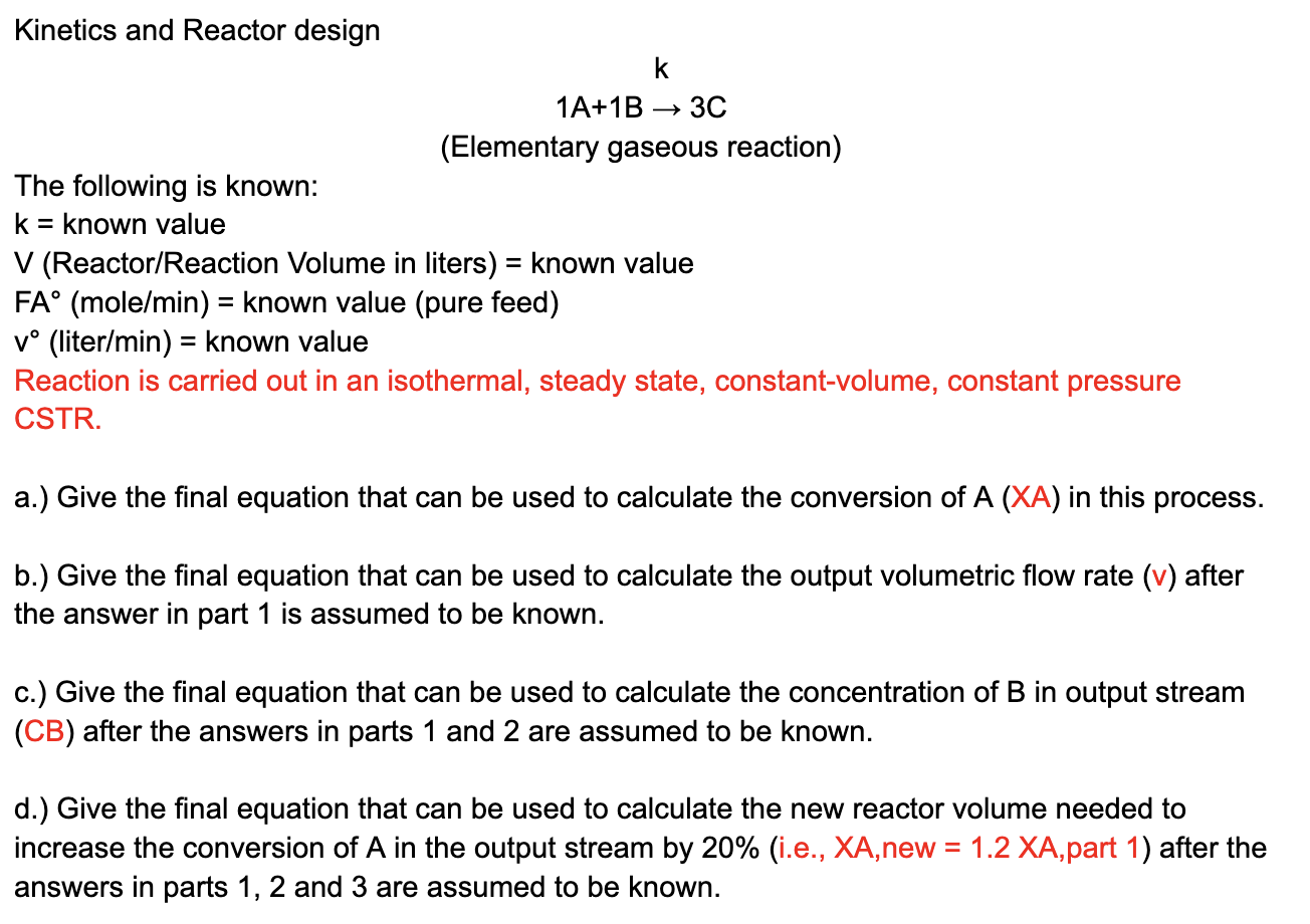 Solved Kinetics and Reactor design k 1A+1B → 3C (Elementary | Chegg.com