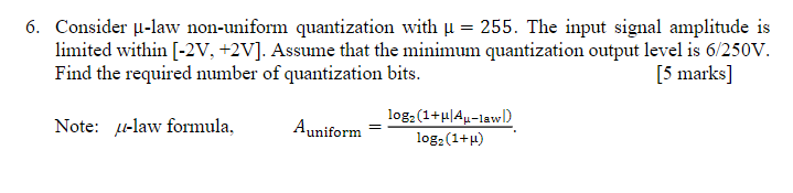 Solved 6. Consider u-law non-uniform quantization with u = | Chegg.com