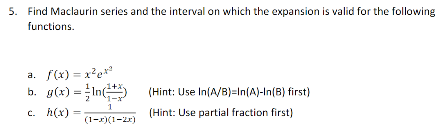 Solved 5. Find Maclaurin series and the interval on which | Chegg.com