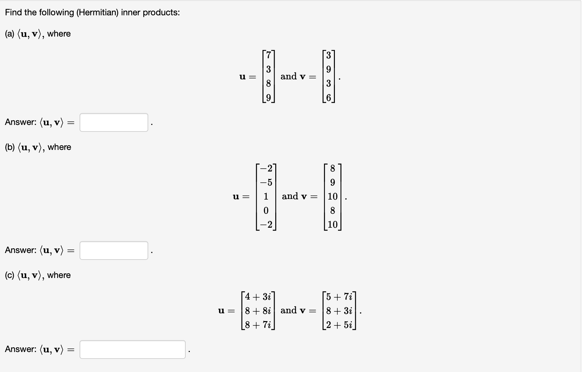 Solved Find the following (Hermitian) inner products: (a) | Chegg.com