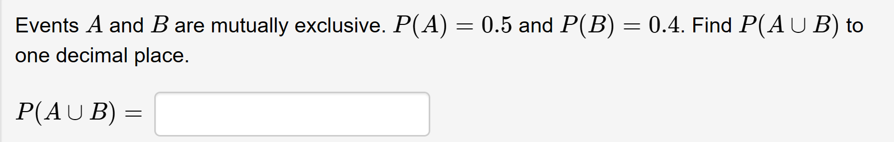 Solved Events A and B are mutually exclusive. P(A)=0.5 and | Chegg.com