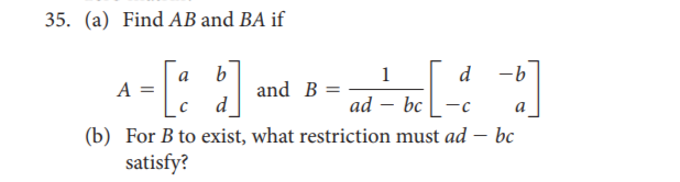 Solved (a) Find AB and BA if A=[acbd] and B=ad−bc1[d−c−ba] | Chegg.com