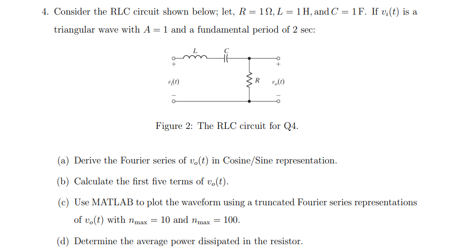 Solved Consider the RLC circuit shown below; let, R=1Ω,L=1H, | Chegg.com