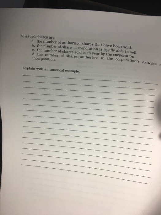 Solved 5. Issued shares are a. the number of authorized | Chegg.com