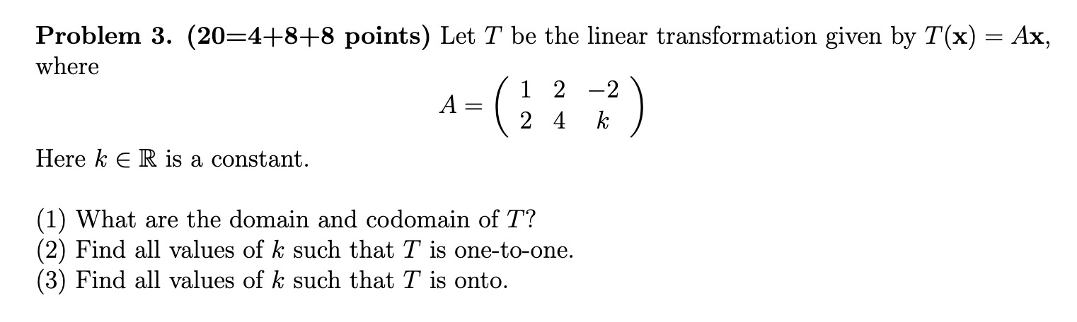 Solved Problem 3. (20=4+8+8 points) Let T be the linear | Chegg.com
