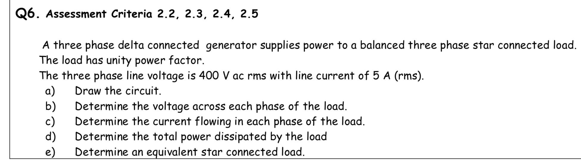 Solved Q6. Assessment Criteria 2.2, 2.3, 2.4, 2.5 A three | Chegg.com