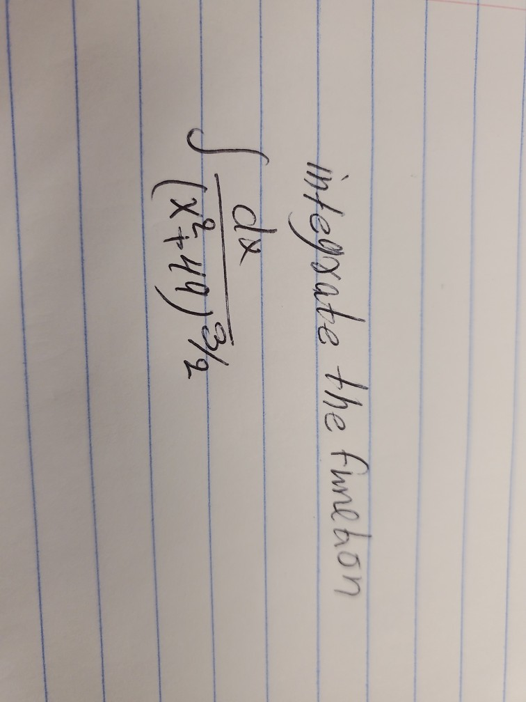 Solved integrate the funeton I dx J (x493% | Chegg.com