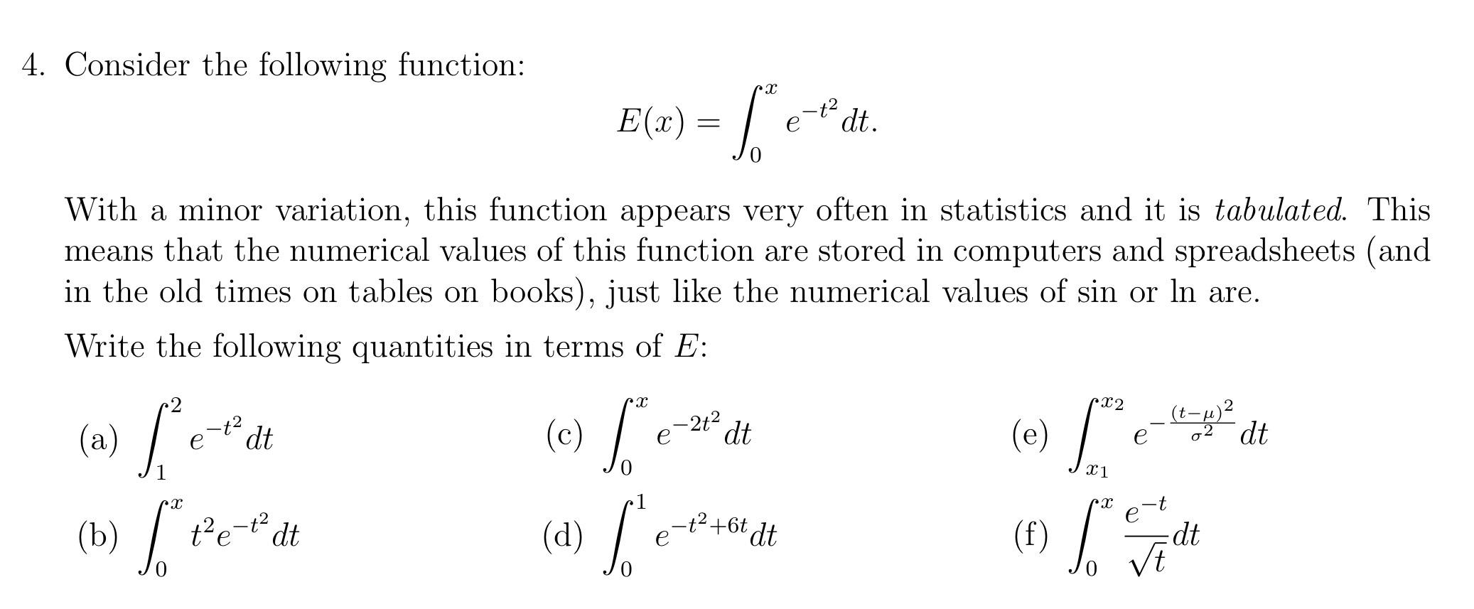 Solved 4. Consider the following function: E(x)=∫0xe−t2dt. | Chegg.com