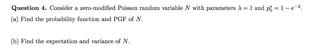 Solved 1 and p -1-e-2 Question 4. Consider a zero-modified | Chegg.com