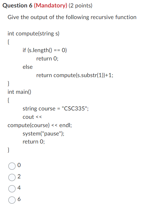 Solved Question 6 (Mandatory) (2 points) Give the output of | Chegg.com