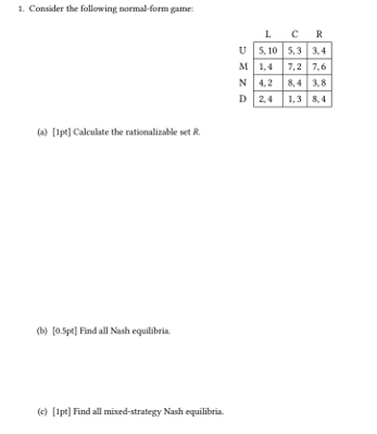 Solved 1. Consider the following normal-form game: (a) | Chegg.com