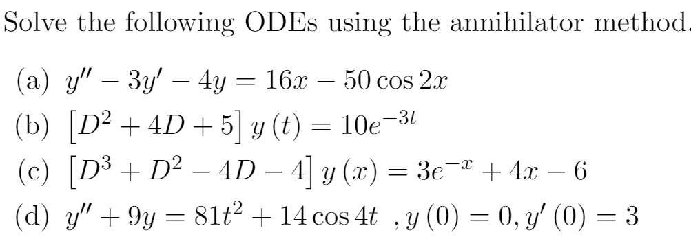 Solved Solve the following ODEs using the annihilator method | Chegg.com