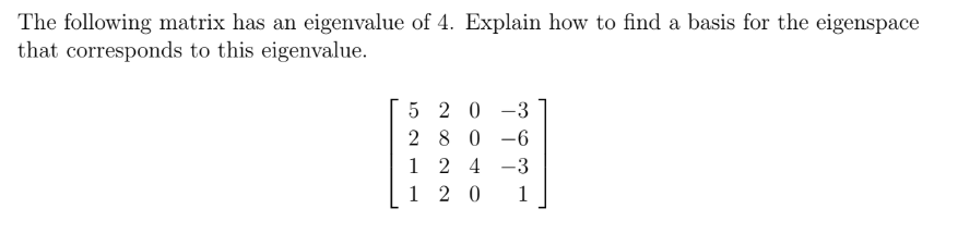 Solved The following matrix has an eigenvalue of 4. Explain | Chegg.com