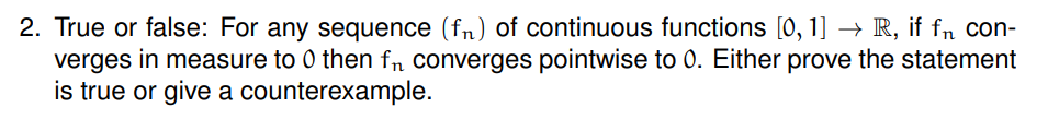 Solved 2. True or false: For any sequence (fn) of continuous | Chegg.com